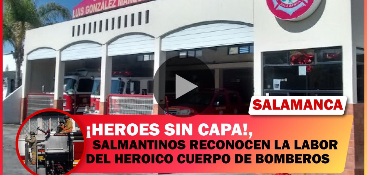 SALMANTINOS RECONOCEN LA LABOR DEL HEROICO CUERPO DE BOMBEROS - El Salmantino